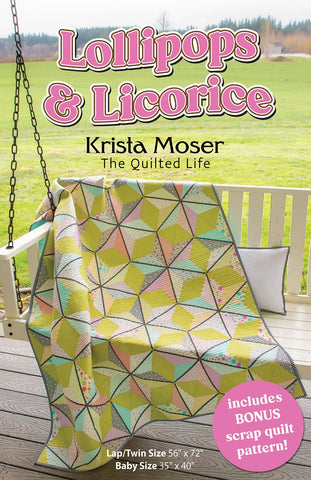 The Quilted Life - Lollipops & Licorice Quilt Pattern by Krista Moser ...